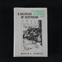 Martin-S.-Pernick-A-Calculus-of-Suffering:-Pain,-Professionalism,-and ...
